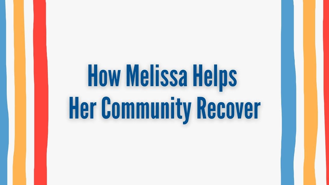How Melissa Helps Her Community Recover - YouTube