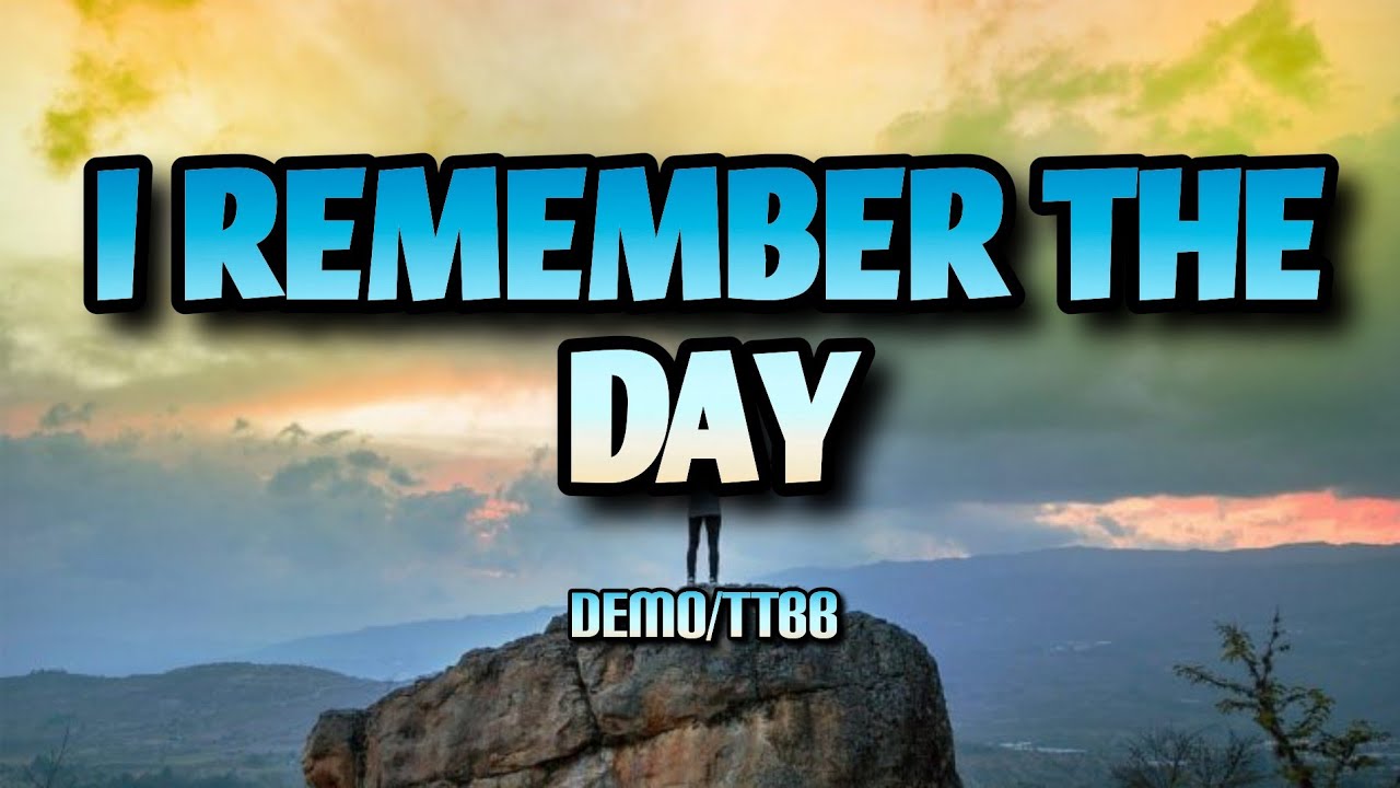 I REMEMBER THE DAY | DEMO | TTBB | Song Offering - YouTube