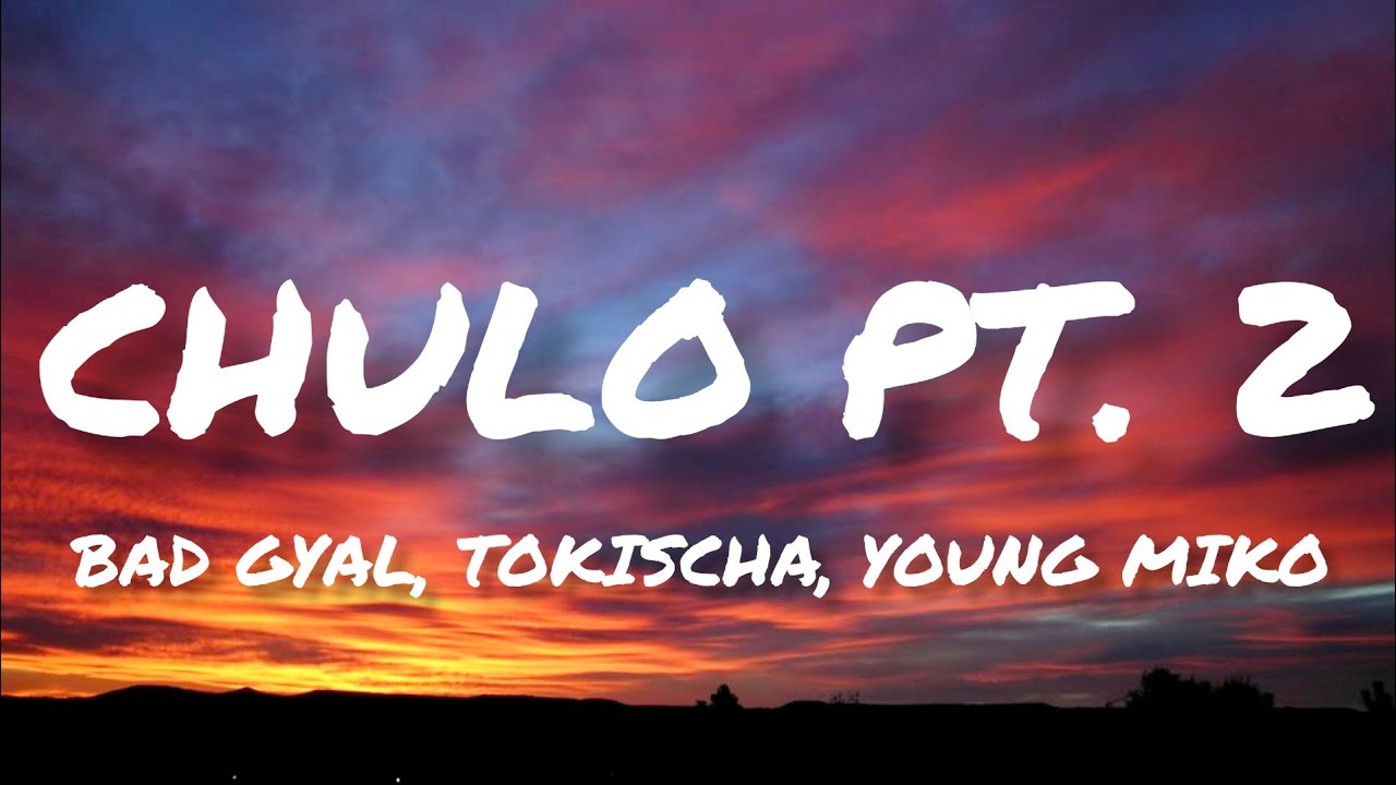 Bad Gyal, Tokischa, Young Miko - Chulo pt.2 (Letra/Lyrics) - YouTube