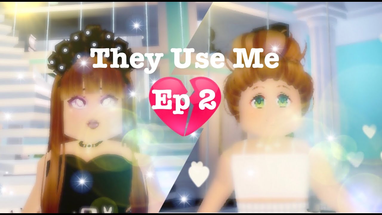 The Use Me Ep. 2 (Read Description) - YouTube
