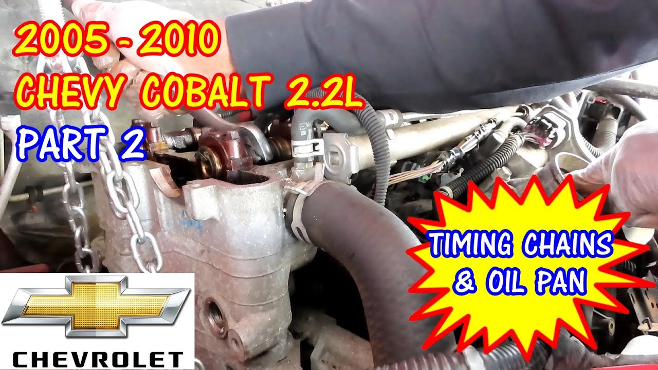 Chevy Cobalt Timing Chains And Oil Pan Replacement PART 2 - YouTube