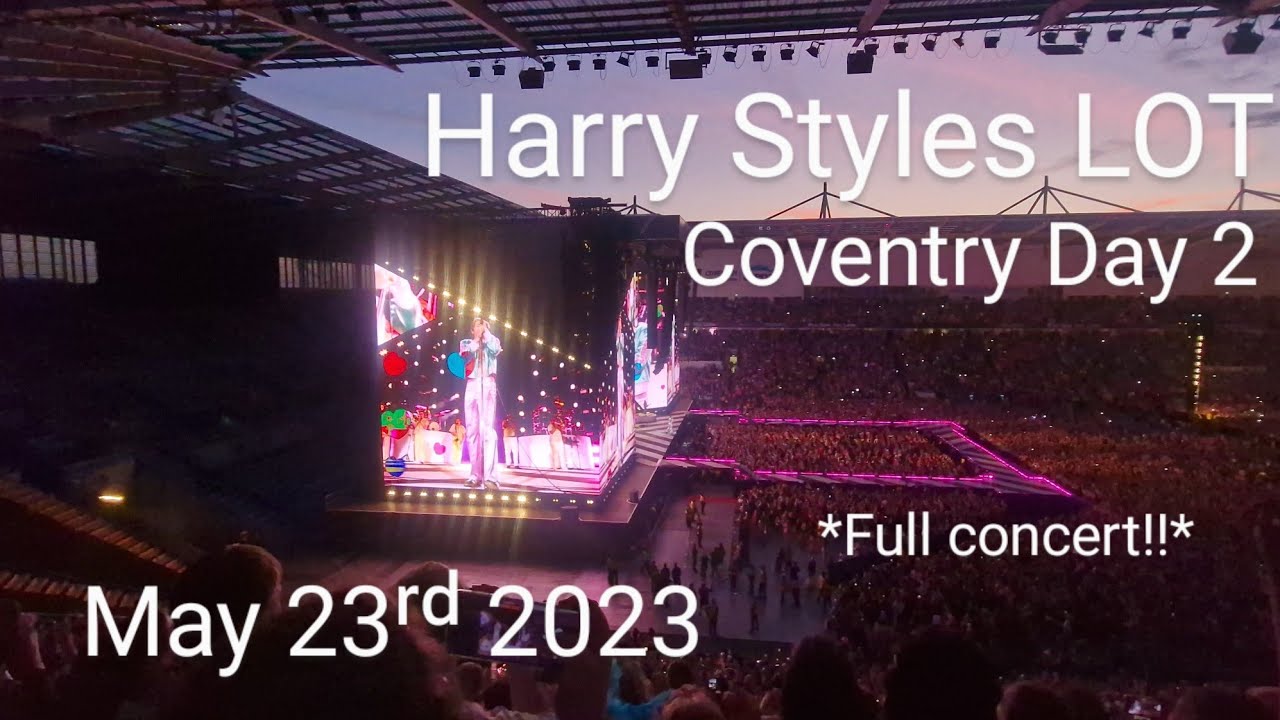 💕 Harry Styles Love On Tour 💕 full concert Coventry Day 2, May 23ʳᵈ ...
