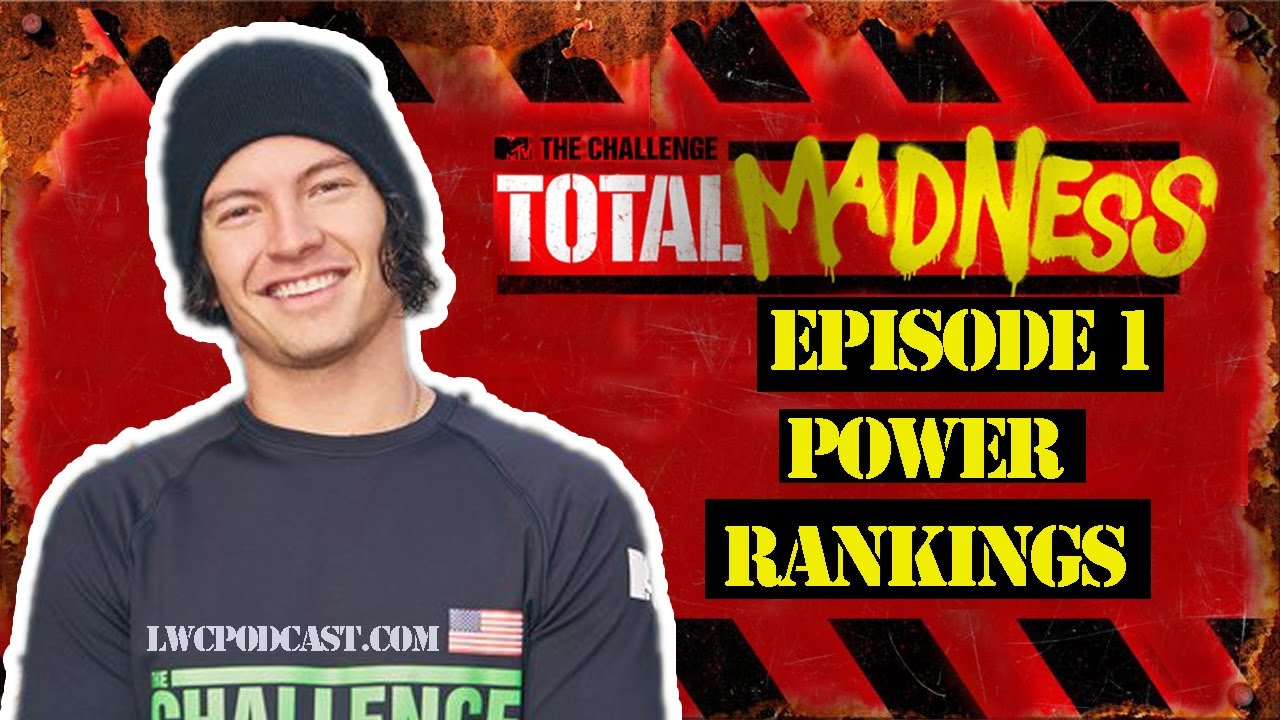 The Challenge: Total Madness Ep. 1 Power Rankings - YouTube