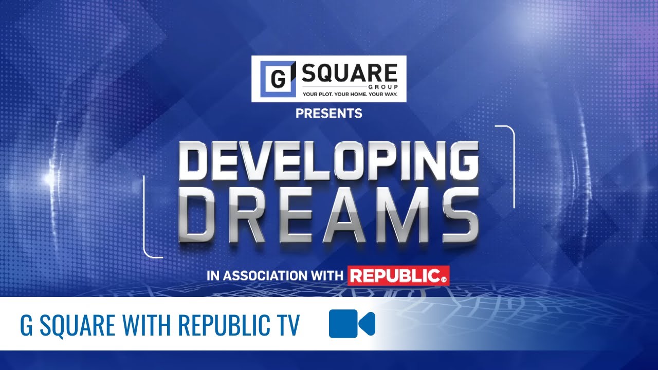 Developing Dreams | G Square Housing with Republic TV - YouTube