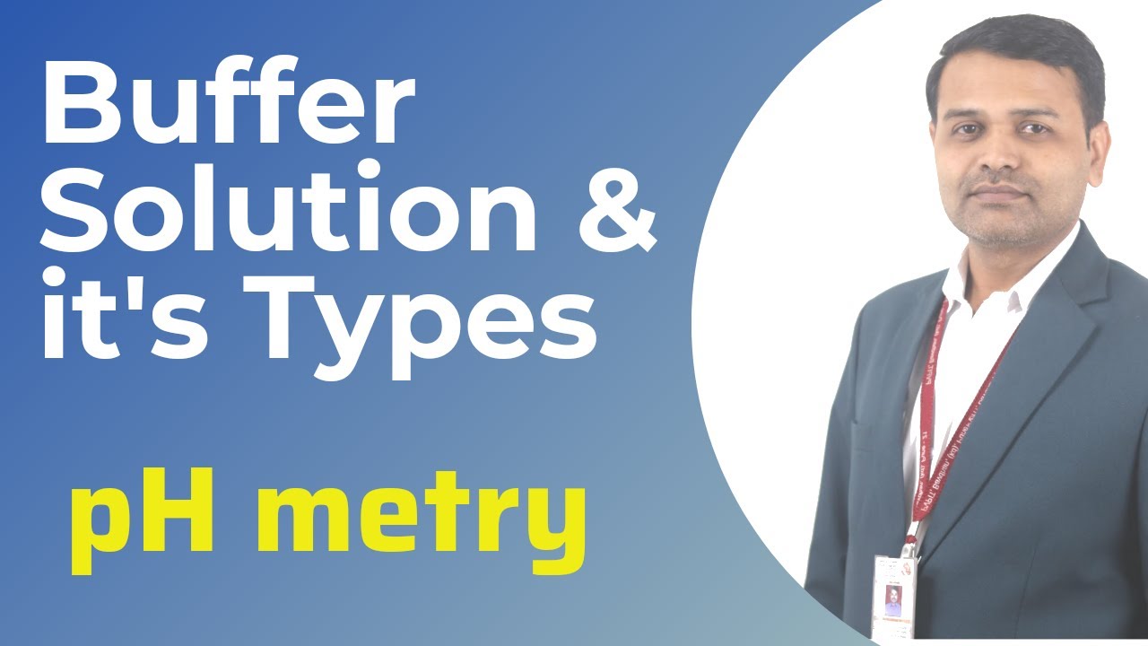 Buffer solution and its types | Introduction to pH metry | What is ...