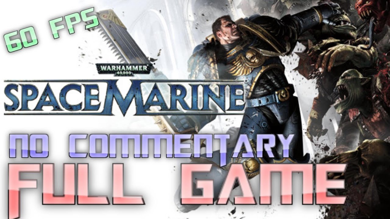 Space Marine | Full Game Walkthrough | No Commentary - YouTube