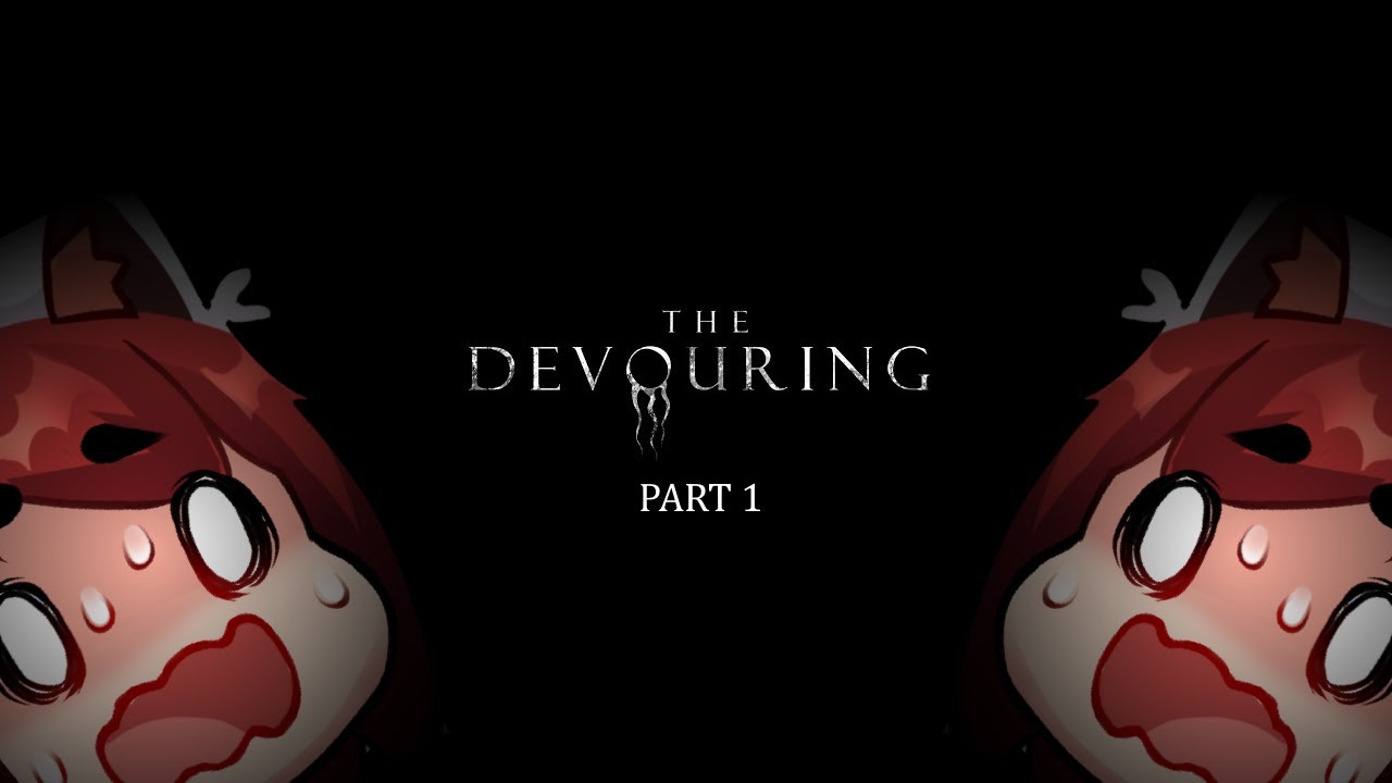 The Devouring - PART 1 - YouTube