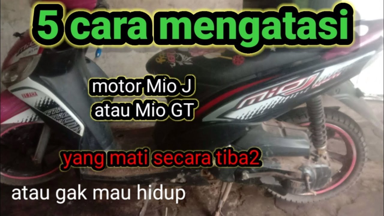 5 cara mengatasi motor Mio GT atau Mio J yang mati secara tiba-tiba ...