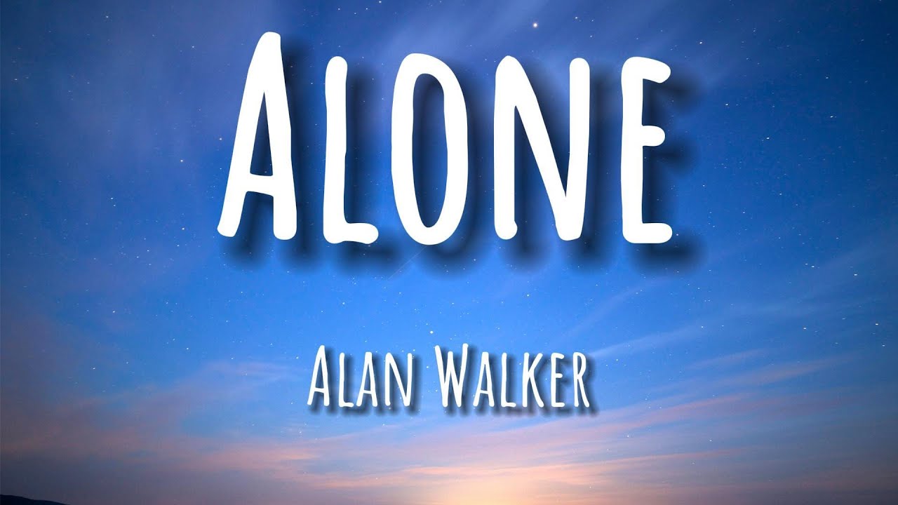 Alan Walker - Alone (Lyrics) - YouTube