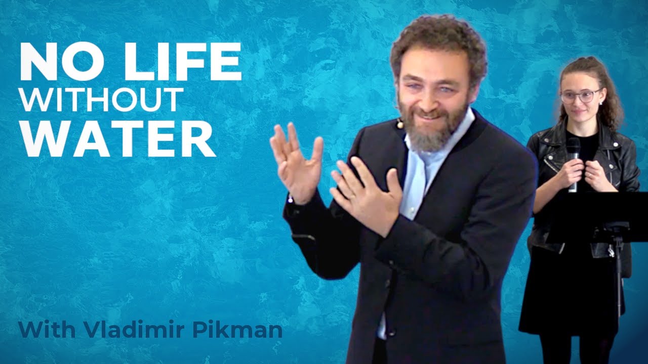 No Life Without Water -With Vladimir Pikman - YouTube
