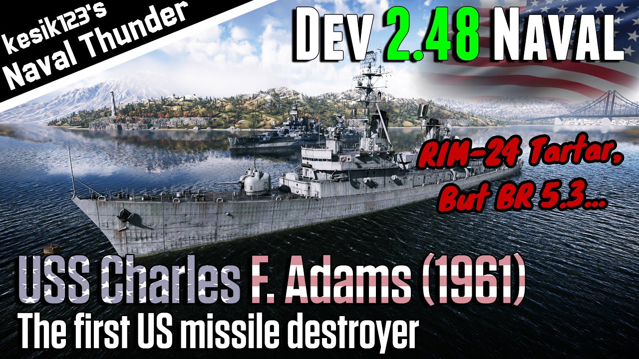 [War Thunder Dev 2.48] USS Charles F. Adams (1961) : Charles F. Adams ...