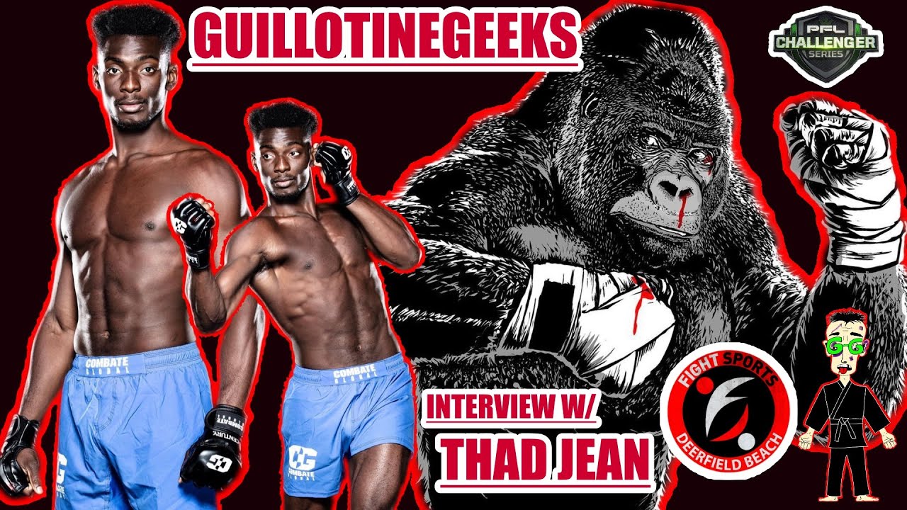 GEEKS CHAT W/ THAD JEAN "THE SILVERBACK": TALKS PFL CHALLENGER SERIES ...