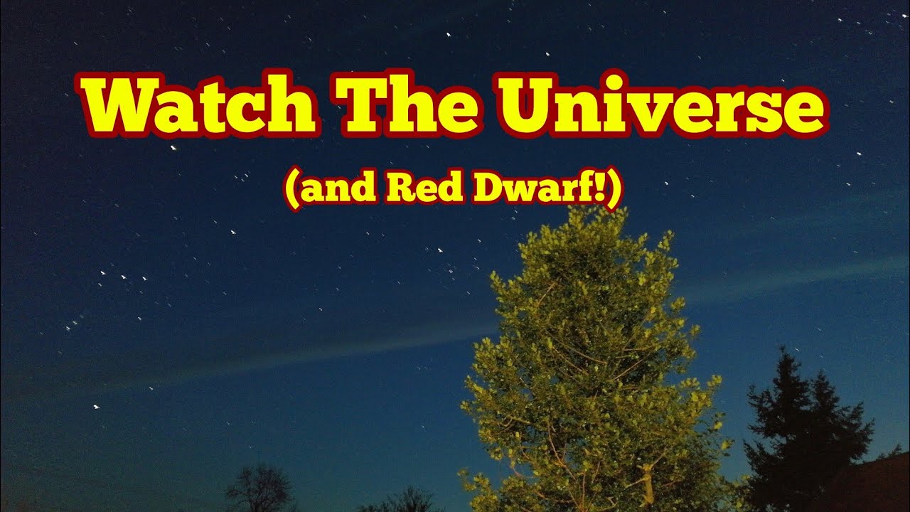 Watch The Universe ( And Watch Latest Episode Of Red Dwarf) - YouTube