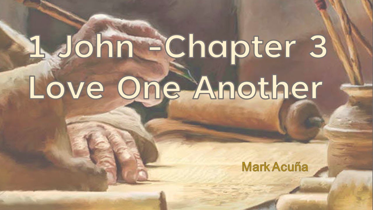 1 John Chapter 3 - Love One Another - YouTube