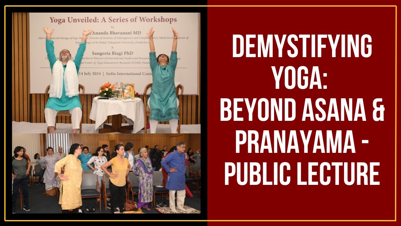 # 8 of 8: Demystifying Yoga: Beyond Asana & Pranayama (Public Lecture ...