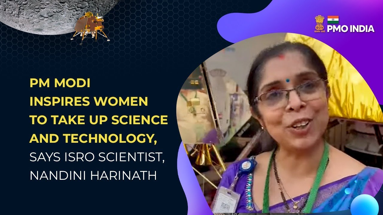PM Modi inspires women to take up Science and Technology, says ISRO Scientist, Nandini Harinath ...
