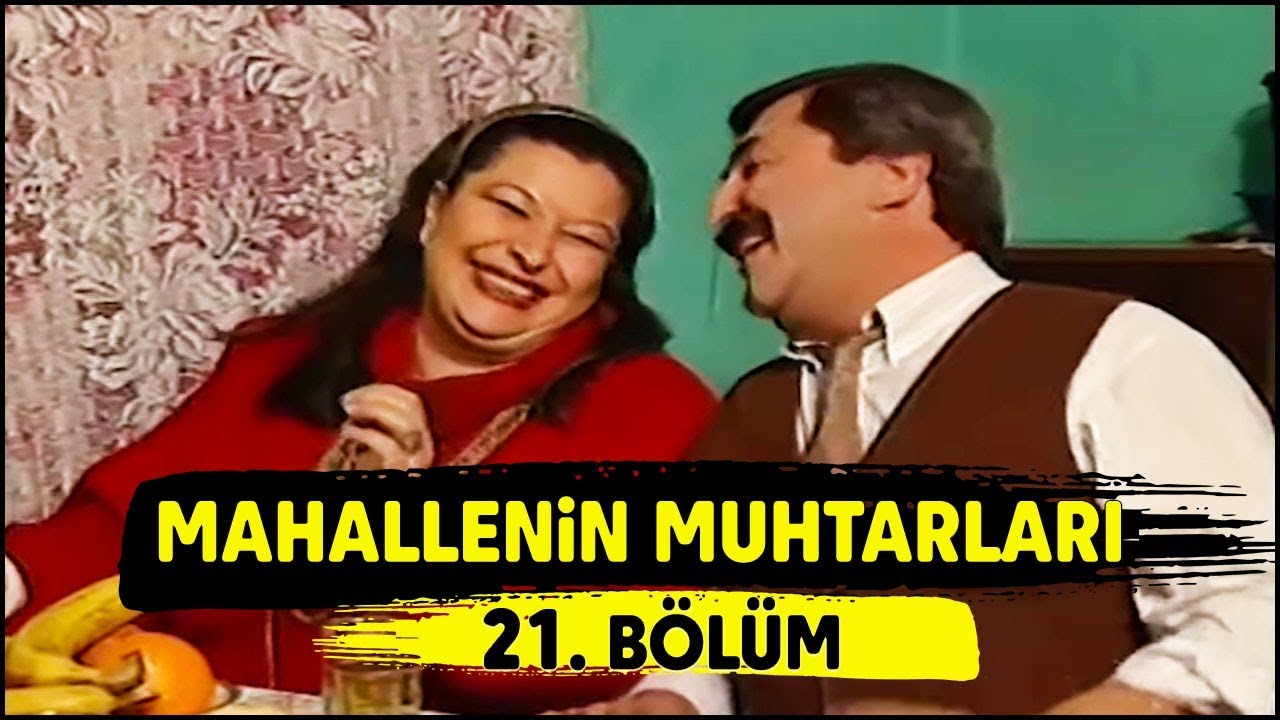 Mahallenin Muhtarları "Herkes Mutlu Olabilse" 21. Bölüm - YouTube
