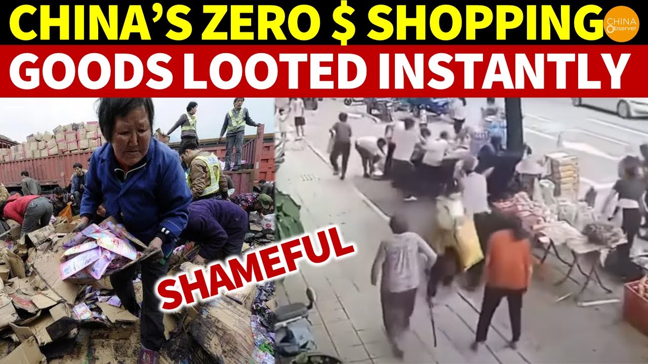 China's "Zero-Dollar Shopping" Begins: Goods Looted as Soon as They're ...