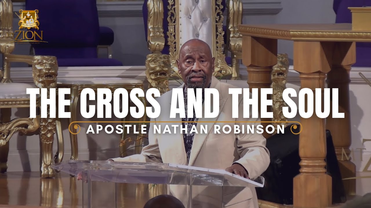 "The Cross and the Soul." Apostle Nathan Robinson. MZWO - YouTube