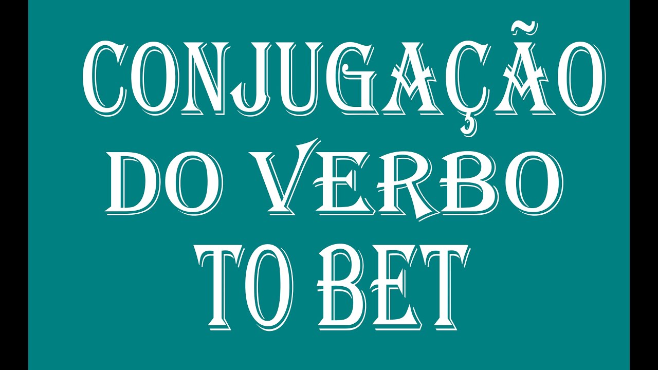 Conjugação do Verbo To Bet - YouTube