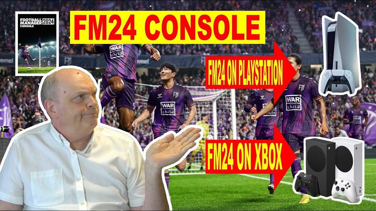 FM24 CONSOLE | FOOTBALL MANAGER 2024 on Playstation and Xbox | MATCH ...