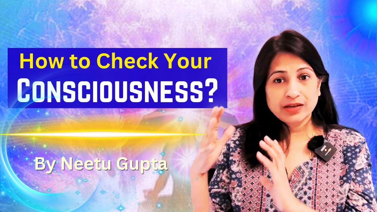 What is consciousness? (Chetna) How to know if someone is at high or ...