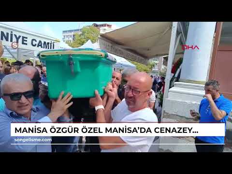 MANİSA Özgür Özel, Manisa'da cenazeye katıldı (VİDEO EKLENDİ)
