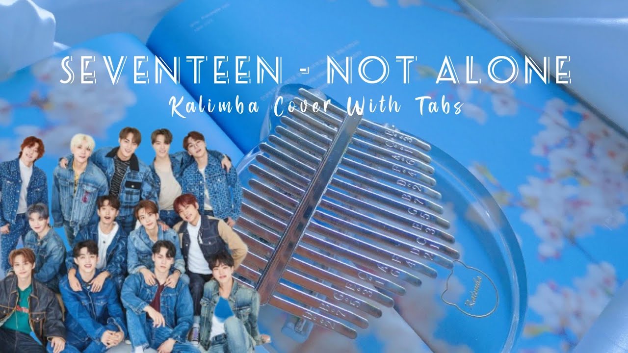 SEVENTEEN (세븐틴) - Not Alone (ひとりじゃない) Kalimba Cover with Tabs - YouTube