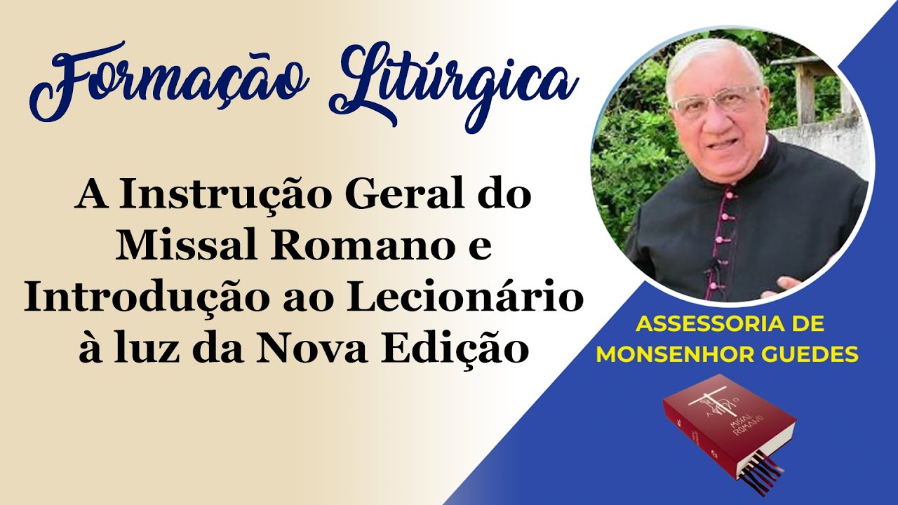 Formação - A Instrução Geral do Missal Romano e Introdução ao ...