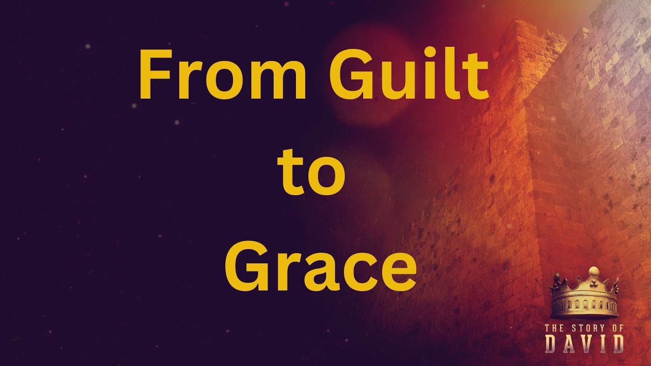 From Guilt To Grace - YouTube
