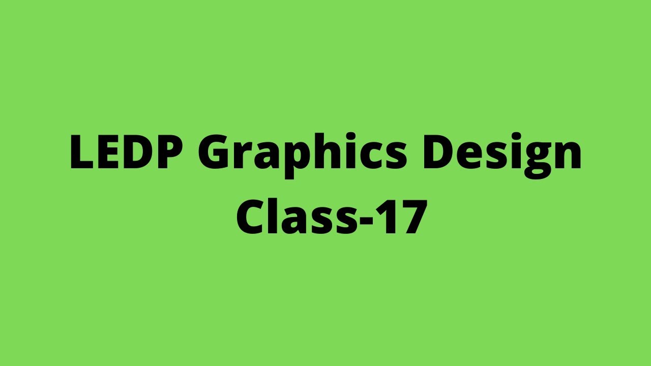 LEDP Graphics Design Class-17 - YouTube