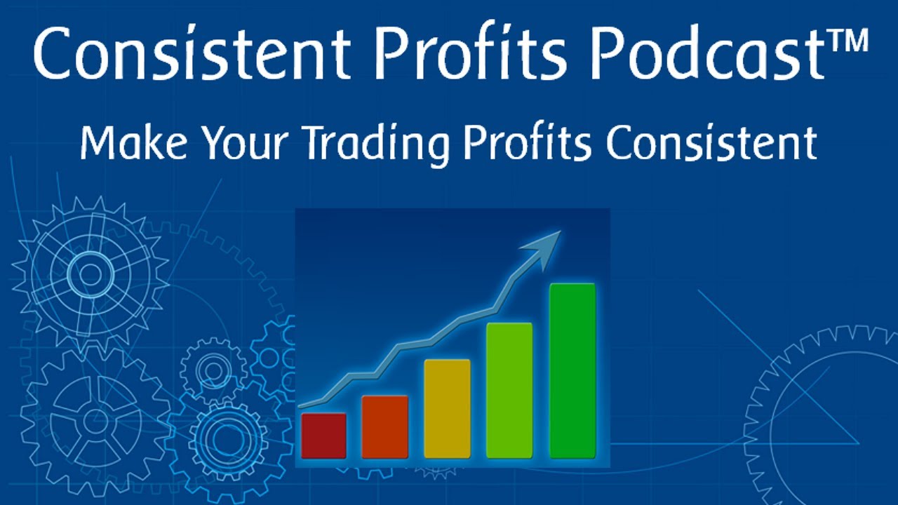 001 Welcome to the Consistent Profits Podcast! - YouTube