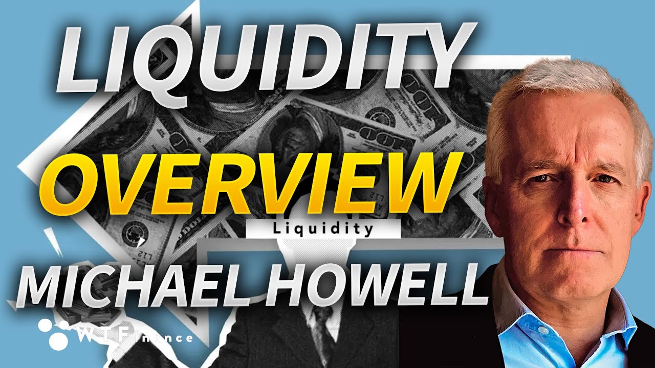Overview of Market Liquidity with Michael Howell - YouTube