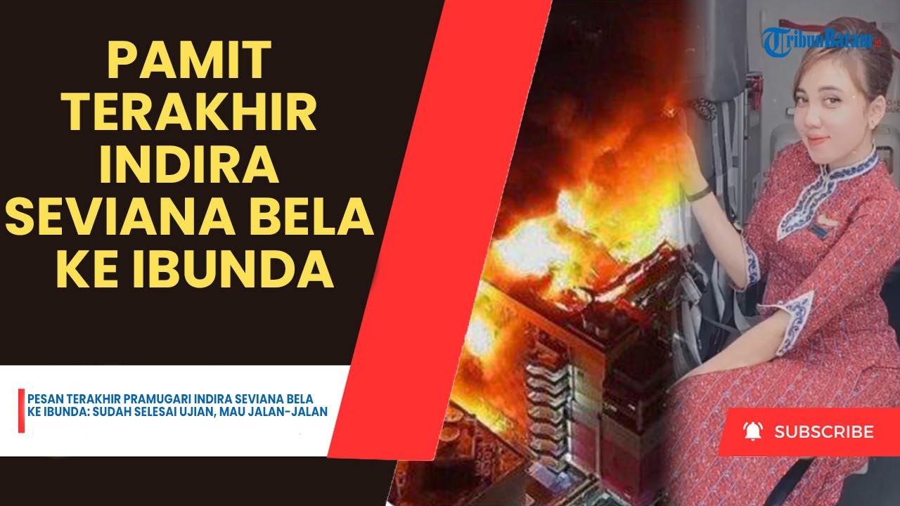 Pesan Terakhir Pramugari Indira Seviana Bela ke Ibunda: Sudah Selesai ...