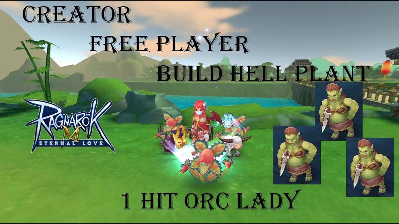 Ragnarok M - Creator F2P Build Hell Plant 1 Hit Orc Lady - YouTube