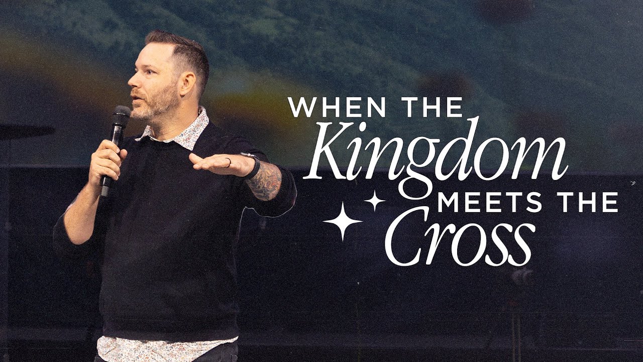 When The Kingdom Meets The Cross | Justin Rife - YouTube