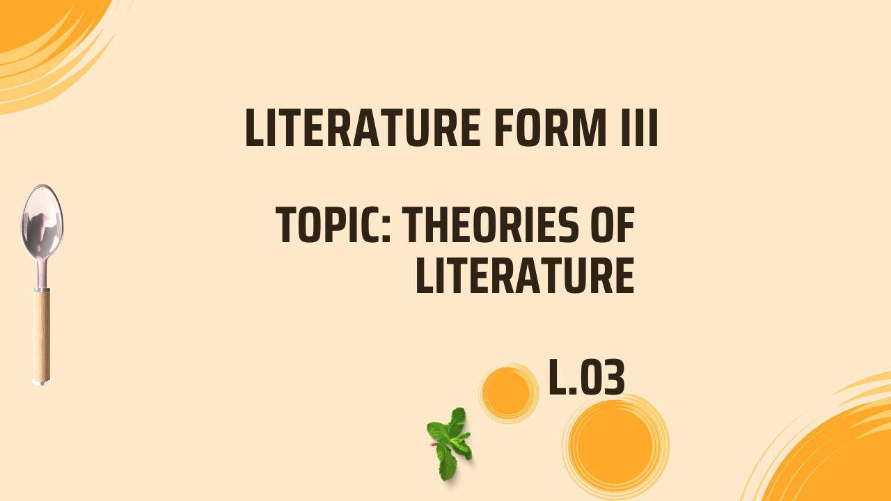 LITERATURE FORM III THEORIES OF LITERATURE 3 of 13 - YouTube