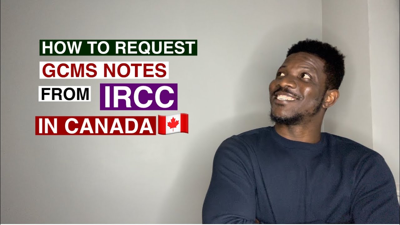 How to Request GCMS notes from IRCC in Canada. - YouTube