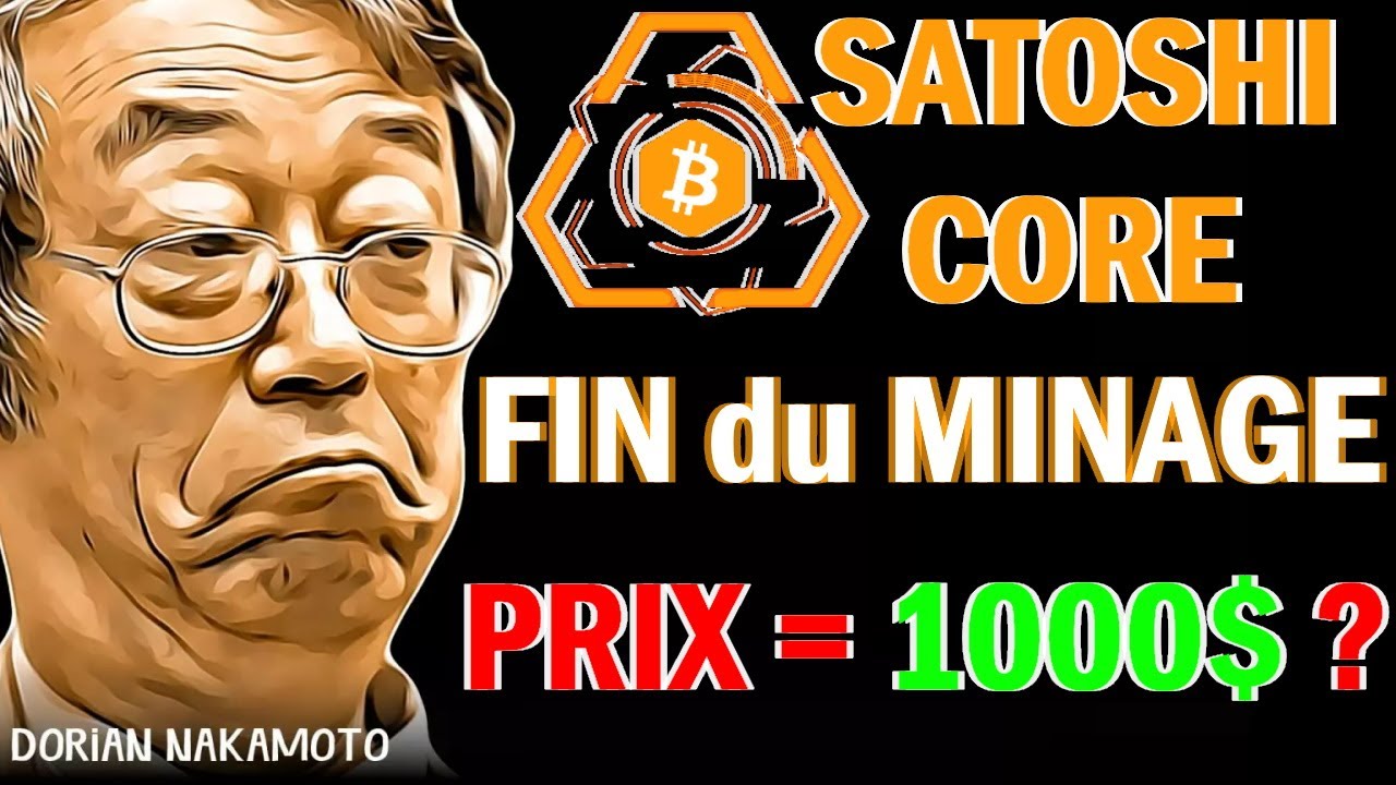 SATOSHI CORE DAO - FIN DU MINAGE ET VALEUR DU CORE DISPONIBLE ...