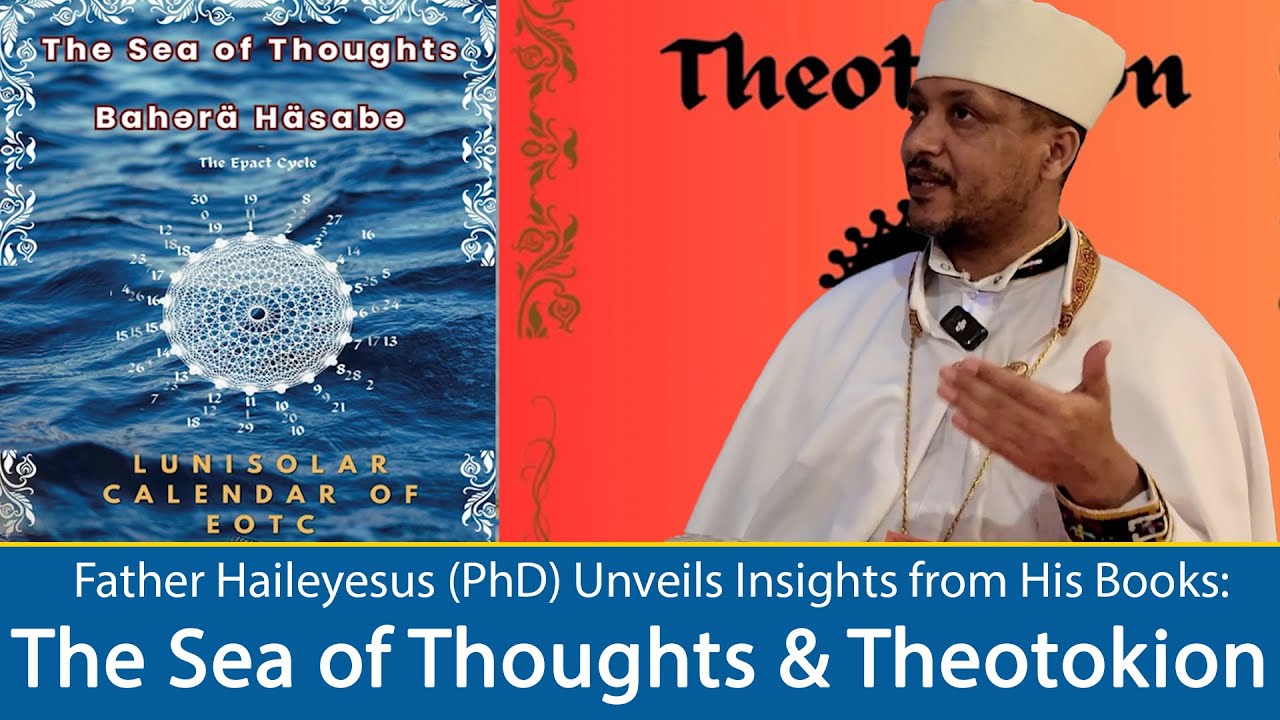 Father Haileyesus PhD Unveils Insights from His Books: The Sea of ...