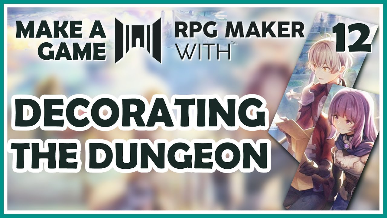 Let's make our dungeon pretty! [RPG Maker WITH - Make a Game 12] - YouTube
