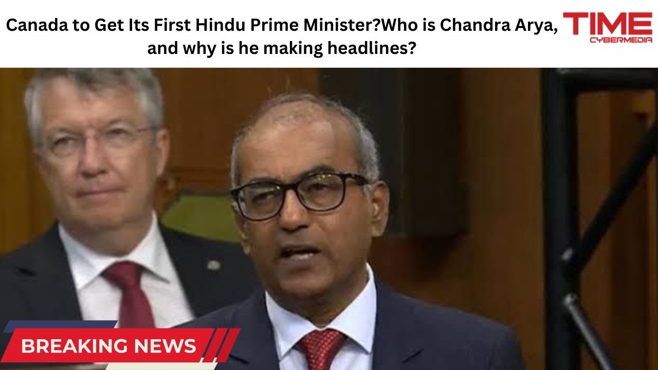 Canada to Get Its First Hindu Prime Minister?Who is Chandra Arya, and ...