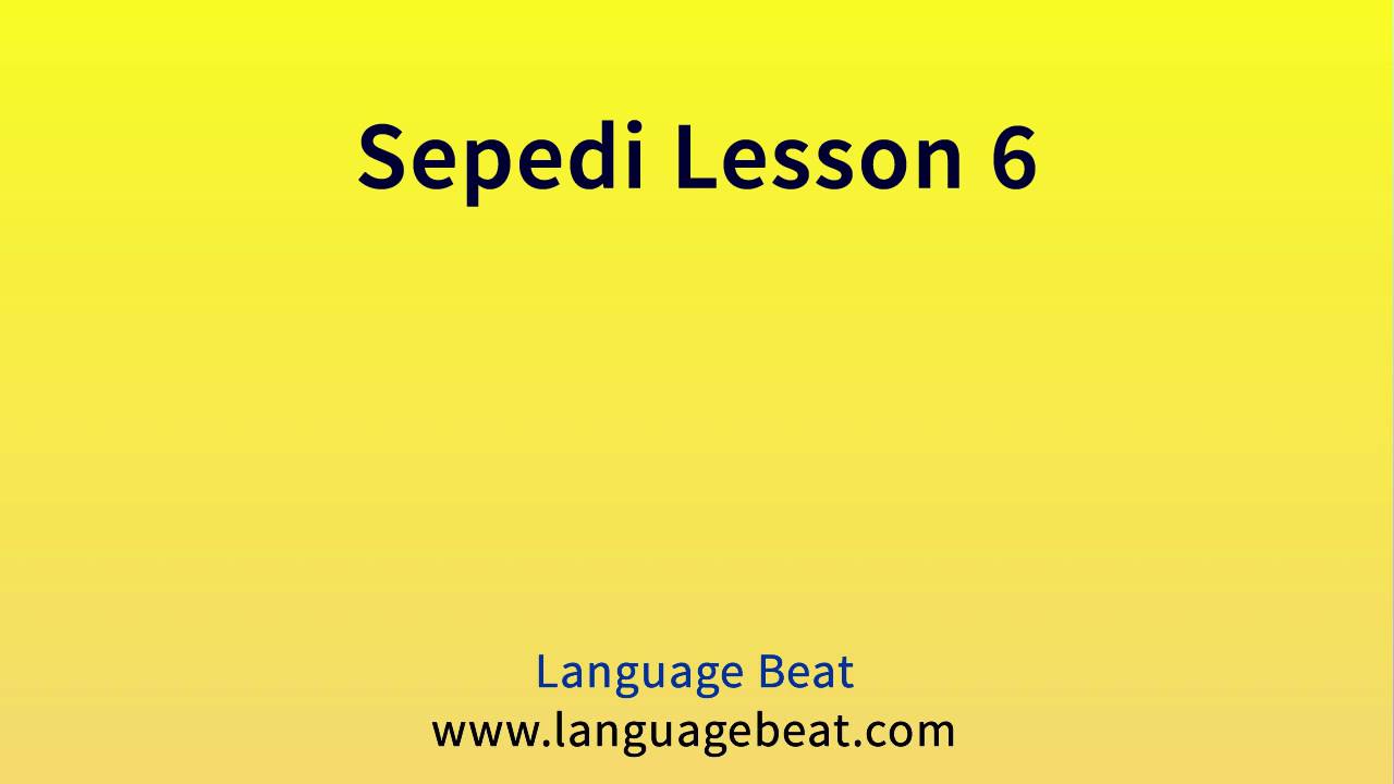 Learn Sepedi Lesson 6 : Sepedi Phrases for Beginners - YouTube