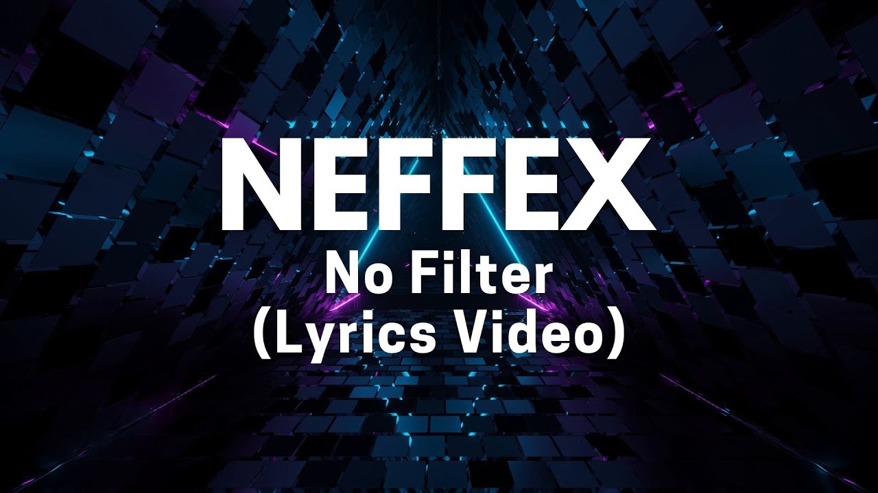 Neffex - No Filter (Lyrics Video) - YouTube