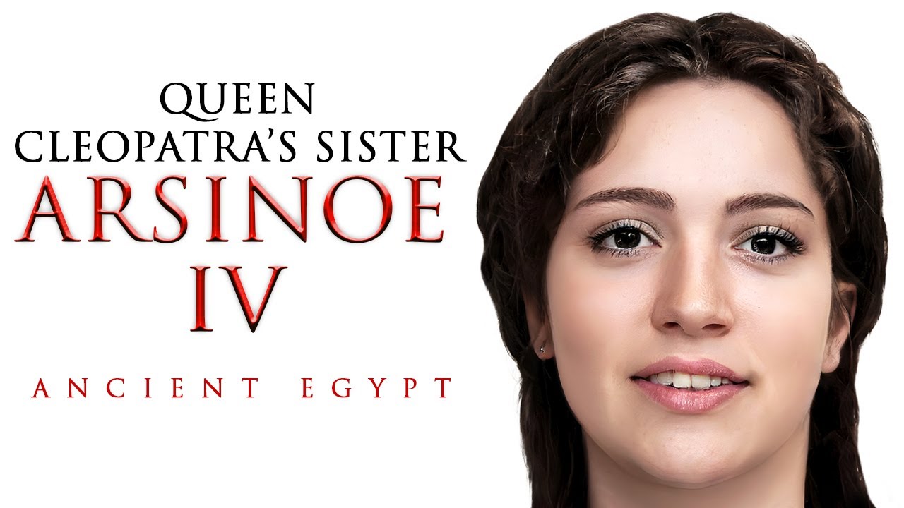 Cleopatra's Sister Queen Arsinoe IV--Ancient Egypt - YouTube
