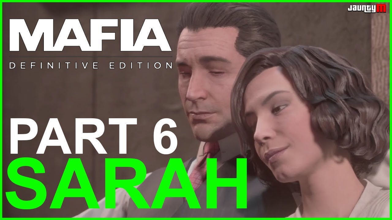 SARAH - MAFIA DEFINITIVE EDITION WALKTHROUGH - PART 6 - YouTube