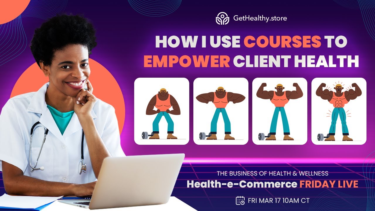 Health-e-Commerce Friday Live Podcast! How to use courses to empower ...