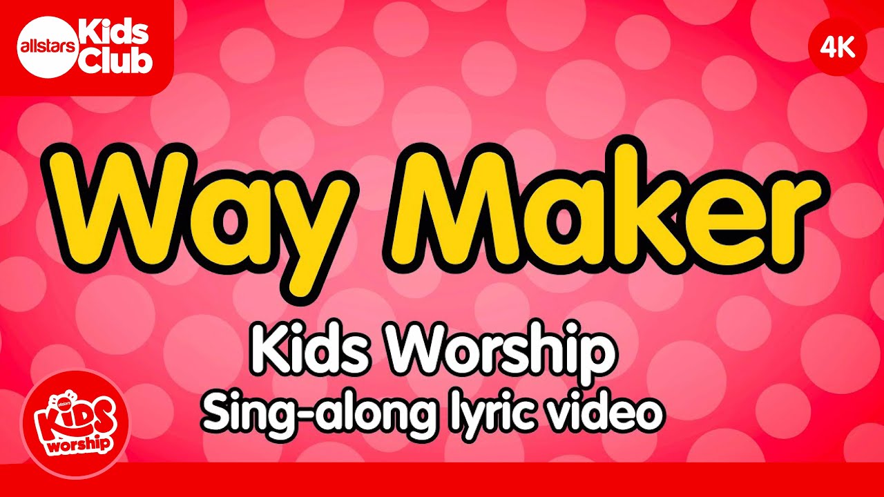 WAY MAKER (4K) Kids Worship Lyric Video - Christian Songs for #Kids # ...