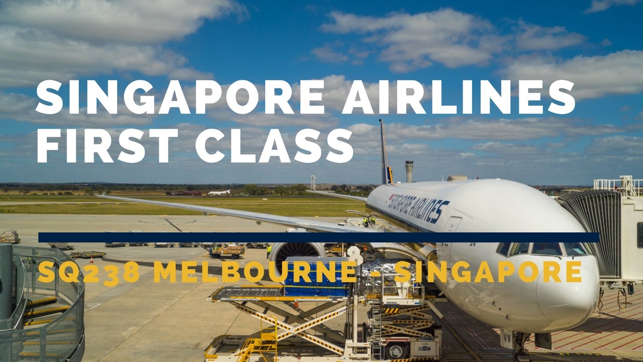 Singapore Airlines First Class SQ238 MEL-SIN Flight Report 2017 JAN ...