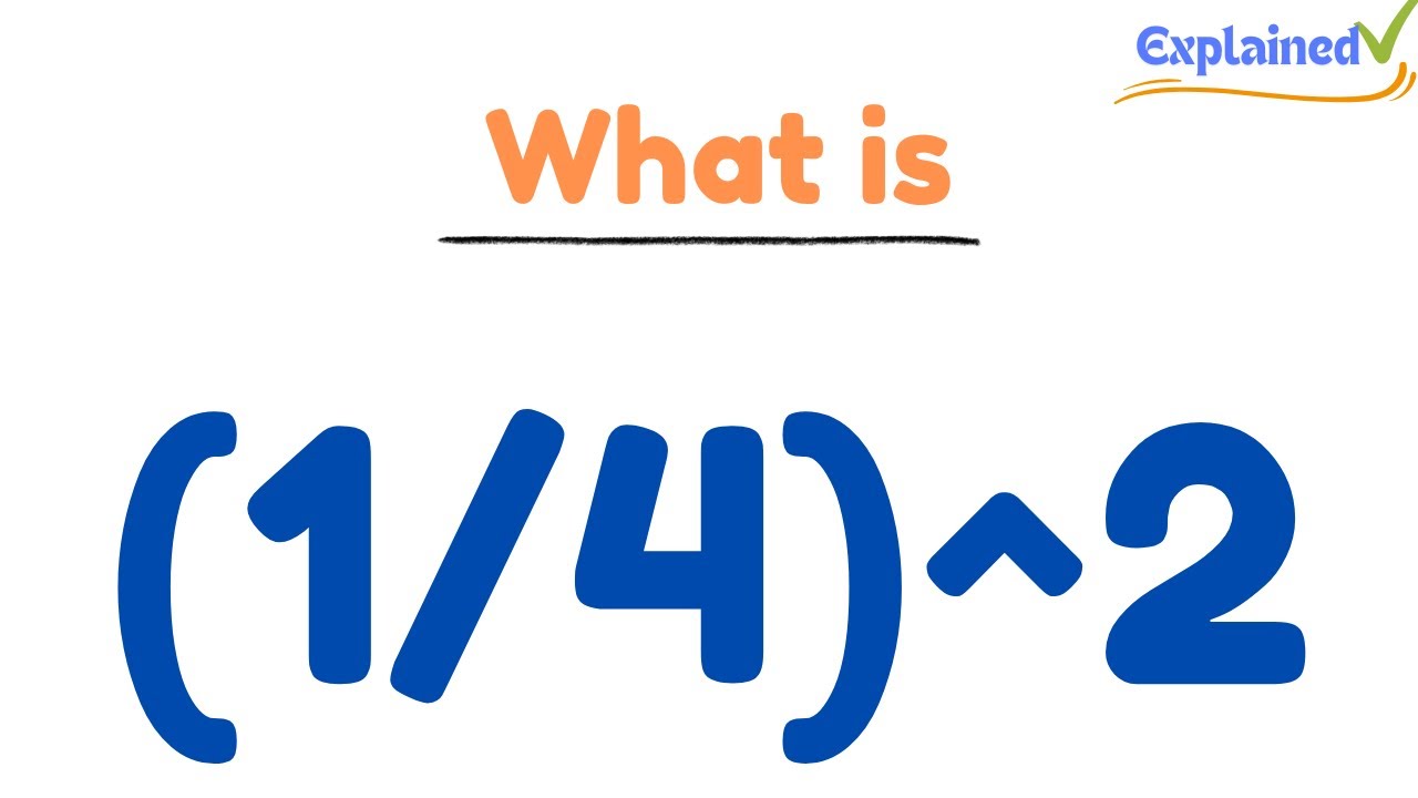 What is (1/4)^2 One-Fourth Raised to the Second Power - YouTube